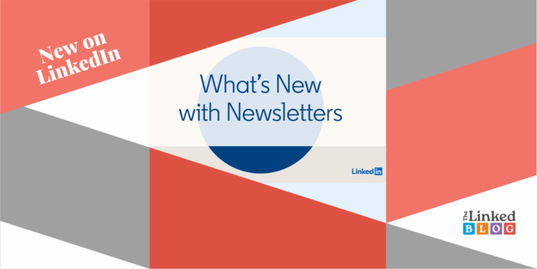 New Features of LinkedIn Newsletters Make Them Even Better – The Linked ...
